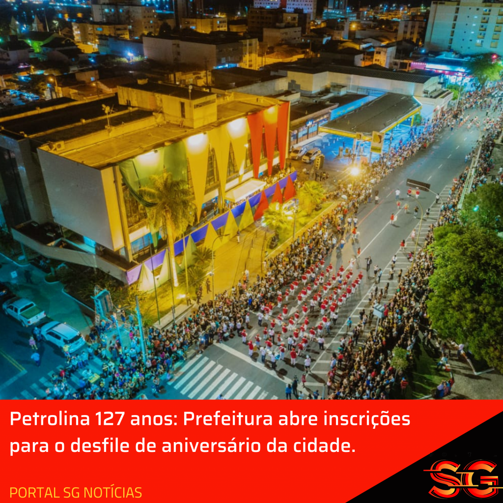 Petrolina 127 anos: Prefeitura abre inscrições para o desfile de ...